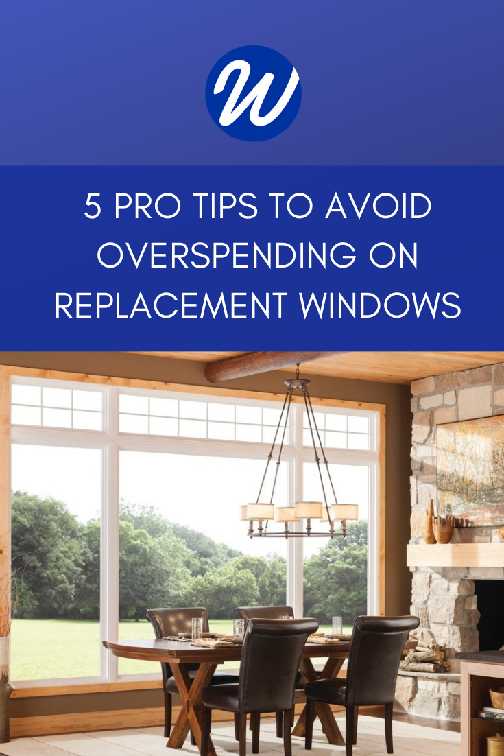 5 Pro Tips to Avoid Overspending on Replacement Windows